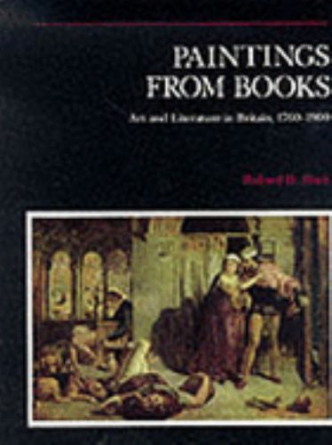 Paintings from Books : Art and Literature in Britain, 1760-1900 by ...