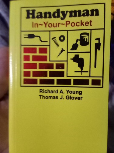 Handyman In-Your-Pocket by Thomas J. Glover and Richard A. Young (2001 ...