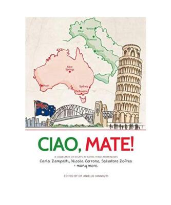 Ciao Mate: Italian Australian essays 9781925826531 | eBay