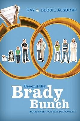 Beyond the Brady Bunch: Hope & Help for Blended Families by Alsdorf ...