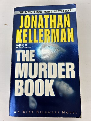 Alex Delaware Ser.: The Murder Book by Jonathan Kellerman (2003, Mass Market) 9780345413901| eBay