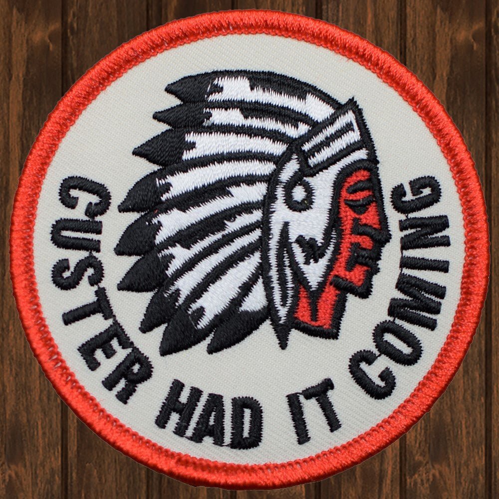 Custer Had It Coming Embroidered Patch — Iron On | eBay