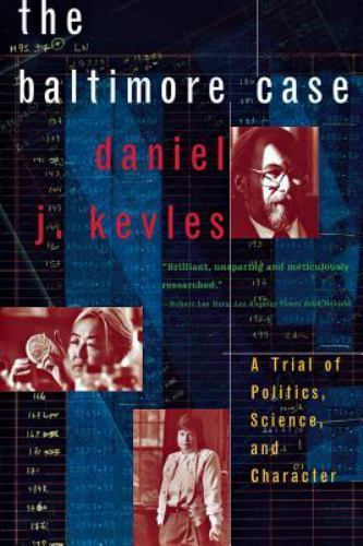 The Baltimore Case: A Trial of Politics, Science, and Character ...