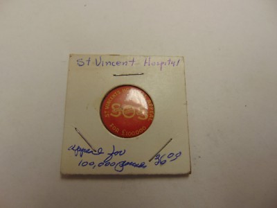 OLD RARE VINTAGE PINBACK ST VINCENT HOSPITAL SOS SAVE OUR SICK 100,000 ...