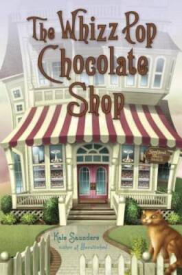 The Whizz Pop Chocolate Shop - Hardcover By Saunders, Kate - ACCEPTABLE ...