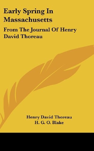 EARLY SPRING IN MASSACHUSETTS: FROM THE JOURNAL OF HENRY By Henry David ...