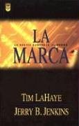 LA MARCA = THE MARK (LEFT BEHIND) (SPANISH EDITION) By Tim Lahaye ...