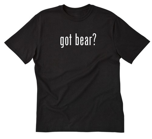 Got Bear? T-shirt Tee Shirt Sports Bears Mascot Gay | eBay