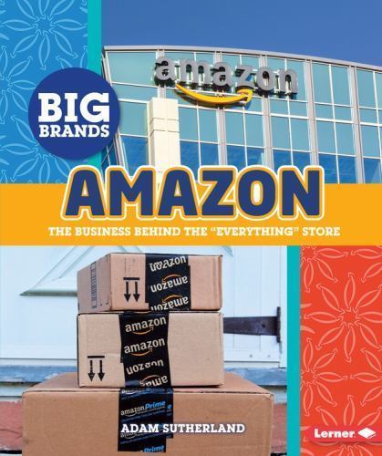 Amazon: The Business Behind the Everything Store by Sutherland, Adam ...