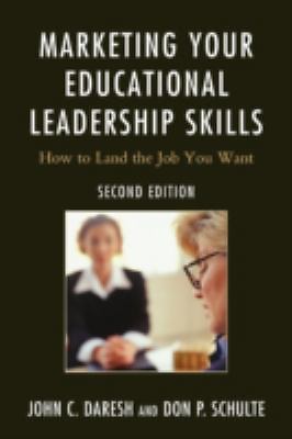 Marketing Your Educational Leadership Skills : How to Land the Job You ...
