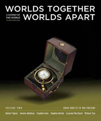 Worlds Together, Worlds Apart: A History of the World: From 1000 CE to ...