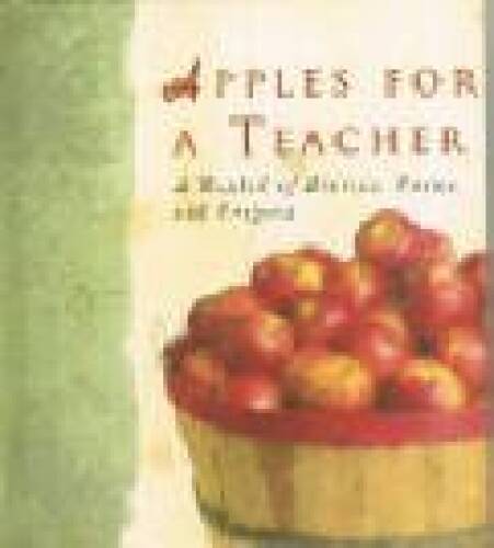 Apples for a Teacher: A Bushel of Stories, Poems, and Prayers ...