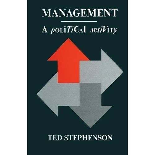 Management: A Political Activity by Ted Stephenson (Paperback, 1985 ...
