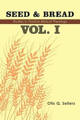 Seed & Bread Vol. I: One Hundred Studies in Positive Biblical Theology ...