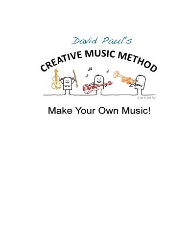 Creative Music Method: Make Your Own Music, Paul 9781495279966 Free ...