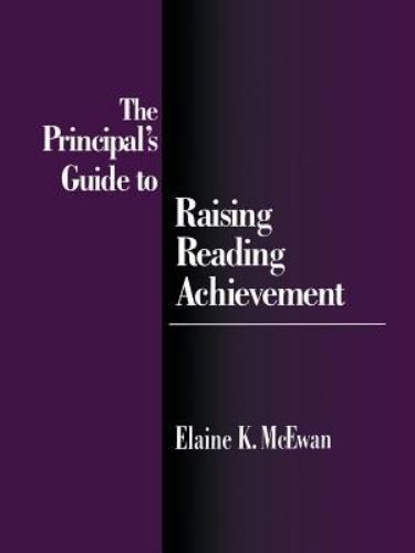 The Principal′s Guide to Raising Reading Achievement 9780803966284 | eBay