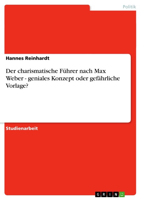 Der Charismatische Führer nach Max Weber-Geniales Konzept Oder ...