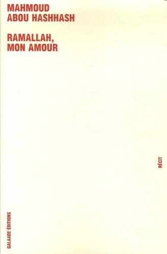 Ramallah, mon amour, Mahmoud Abou Hashhash, Emma Aubin-Boltanski et ...