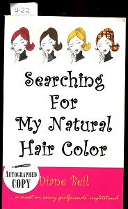 SEARCHING FOR MY NATURAL HAIR COLOR, DIANE BEIL, SGND, 2003 HUMOR, V ...
