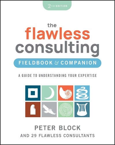 Peter Block The Flawless Consulting Fieldbook & Compan (Taschenbuch ...