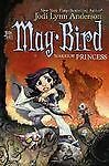 May Bird, Warrior Princess by Jodi Lynn Anderson (2007, Hardcover) for ...