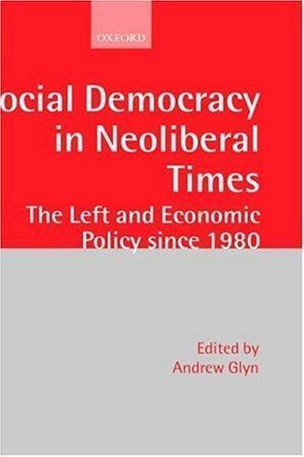 Social Democracy in Neoliberal Times : The Left and Economic Policy ...