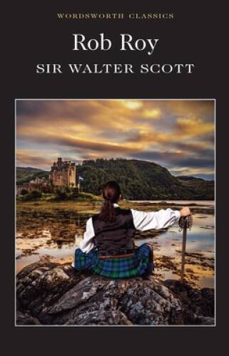 Rob Roy (Wordsworth Classics) - Paperback By Sir Walter Scott ...