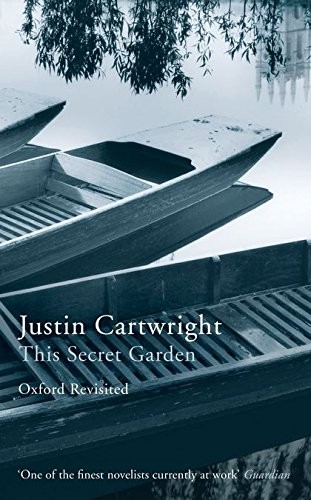 THIS SECRET GARDEN (WRITER AND THE CITY SERIES) By Justin Cartwright ...
