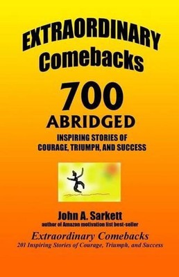 EXTRAORDINARY Comebacks 700 ABRIDGED: 700 Inspiring Stories of Courage, Triumph, | eBay