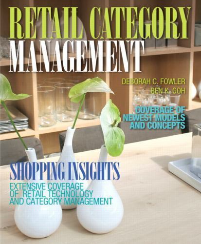 Fashion Ser.: Retail Category Management by Deborah Fowler and Ben Goh ...