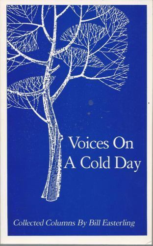 Voices on a Cold Day : Collected Columns by Bill Easterling (1986 ...