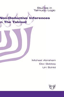 Non-Deductive Inferences in the Talmud by Uri Schild, Dov Gabbay and ...