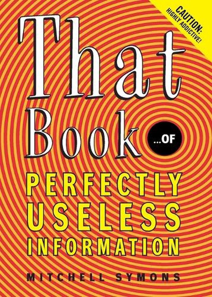 That Book: ...of Perfectly Useless Information by Mitchell Symons ...