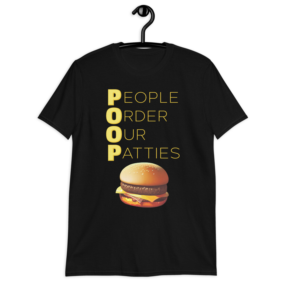 People Order Our Patties Shirt