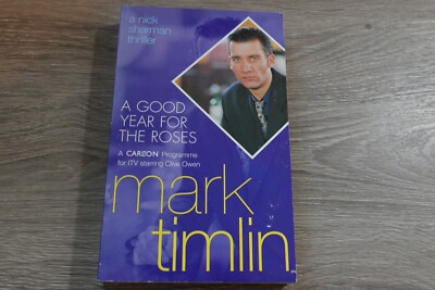A GOOD YEAR FOR THE ROSES BY MARK TIMLIN 1990 HEADLINE UK NICK SHARMAN ...