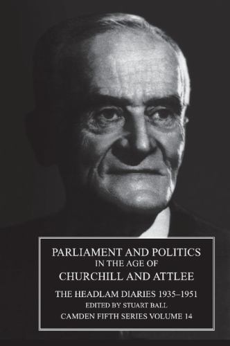 Camden Fifth Ser.: Parliament and Politics in the Age of Churchill and ...