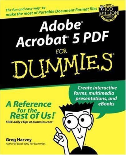 Adobe Acrobat 5 PDF for Dummies by John Kaufeld and Greg Harvey (2002 ...