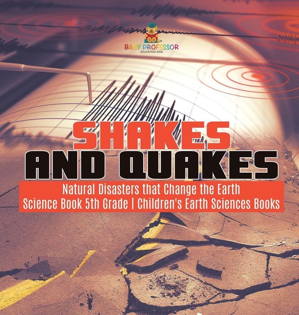 Shakes and Quakes | Natural Disasters that Change the Earth | Science ...