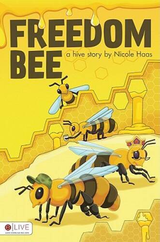 Freedom Bee - Perfect Paperback By Haas, Nicole - ACCEPTABLE 9781617775147| eBay