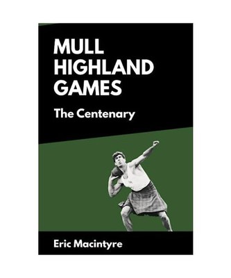 Mull Highland Games: The Centenary, Macintyre, Eric; Maclean of Duart ...