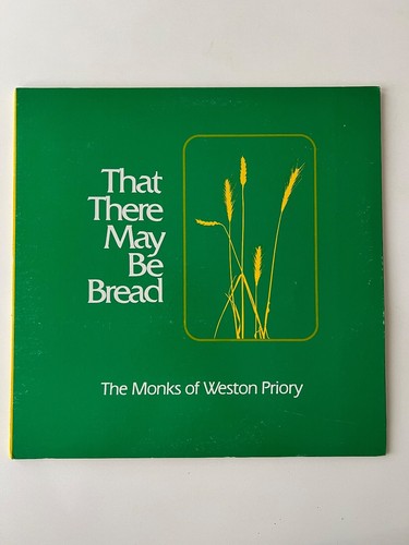 Monks of Weston Priory That There May Be Bread LP 1979 Gregory Norbet ...