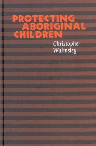 Protecting Aboriginal Children by Chris Walmsley (2006, Trade Paperback ...