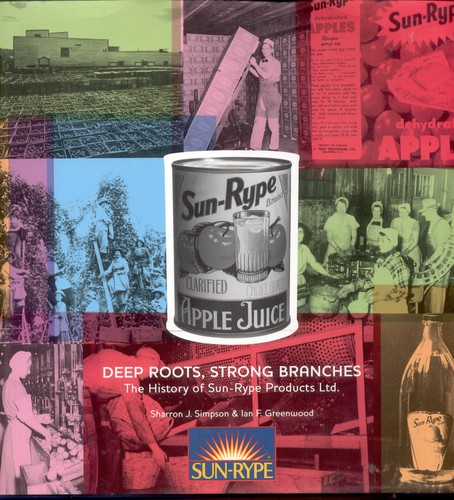 SUN-RYPE PRODUCTS -Apple Juice Business History Book -DEEP ROOTS STRONG ...