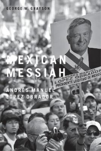 George W. Grayson Mexican Messiah (Poche) 9780271032634 | eBay