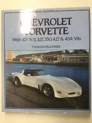 Hardbound Book Chevrolet Corvette by Thomas Falconer Osprey AutoHIstory ...
