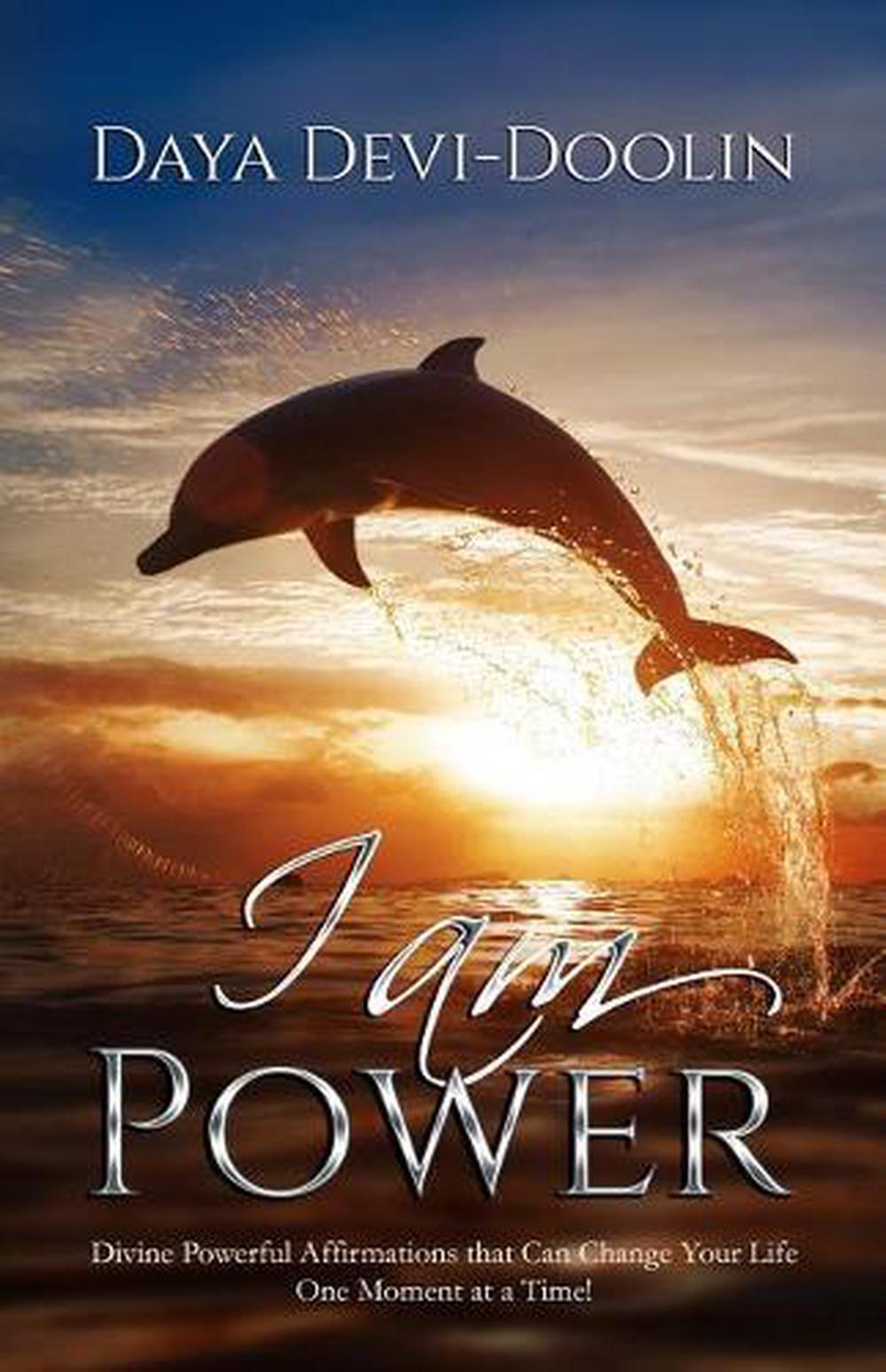 I Am Power: Divine, Powerful Affirmations that Can Change Your Life One ...