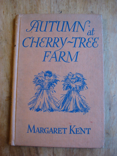 'Autumn at Cherry-Tree Farm', Margaret Kent (Harrap 1952) ills. Eileen ...
