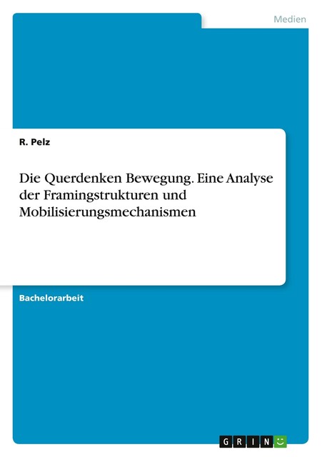 Die Querdenken Bewegung. Eine Analyse der Framingstrukturen und ...