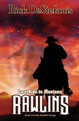 Rawlins, Last Ride to Montana by Rick Destefanis (English) Paperback ...