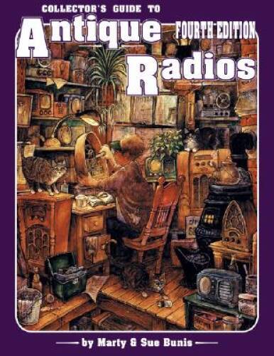Collector's Guide to Antique Radios: Identification & Values (4th ed ...